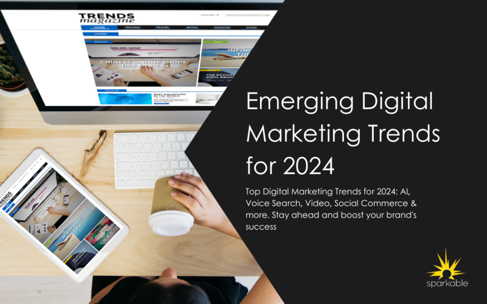 Emerging Digital Marketing Trends for 2024 - Sparkable